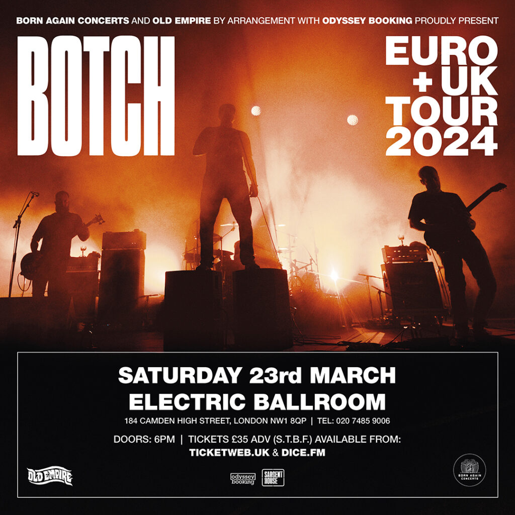 BOTCH - SOLD OUT! - Electric Ballroom