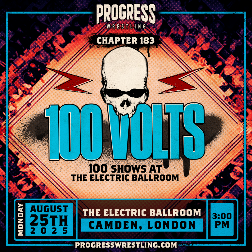 Progress Wrestling - Chapter 183 - 100 VOLTS - Electric Ballroom